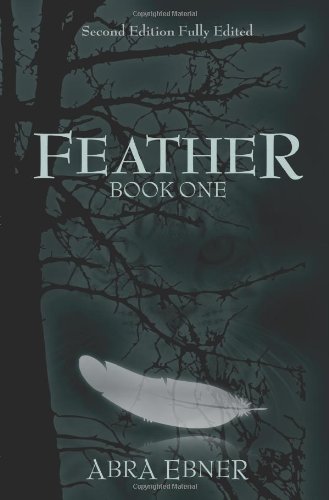 Feather (Fully Edited Second Edition): Book One of the Feather Book ...