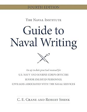 The Naval Institute Guide to Naval Writing, 3rd Editio (Blue & Gold ...