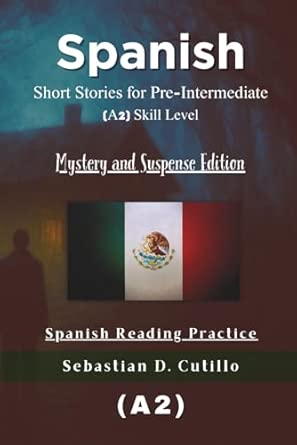 Spanish Short Stories for Pre-Intermediate (A2) Skill Level - Mystery ...