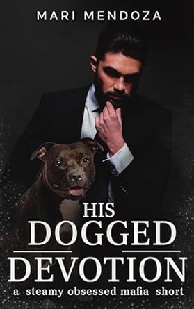 Amazon.com: His Dogged Devotion: a steamy obsessed mafia short (Mafia ...