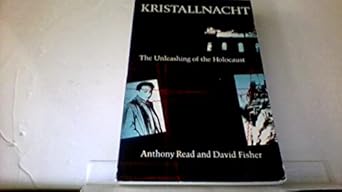 Kristallnacht: The Unleashing of the Holocaust: Read, Anthony, Fisher ...
