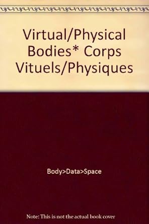 Virtual/physical bodies* corps vituels/physiques : Amazon.com.mx: Libros