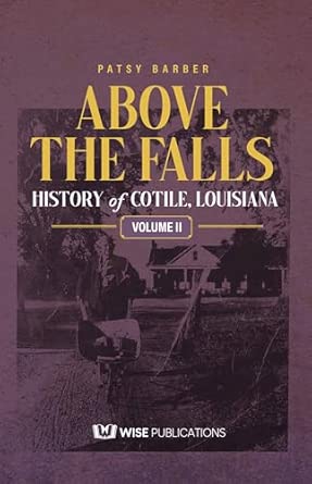 Above the Falls: History of Cotile, Louisiana: Patsy Barber ...