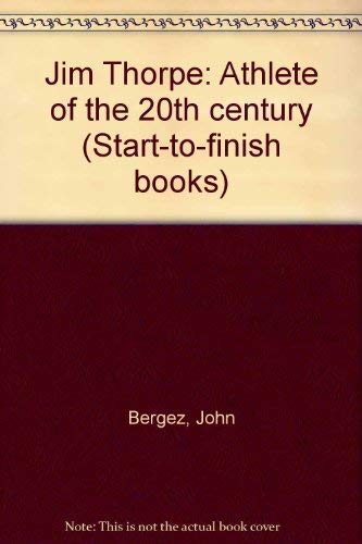 Jim Thorpe: Athlete of the 20th century (Start-to-finish books): Bergez ...