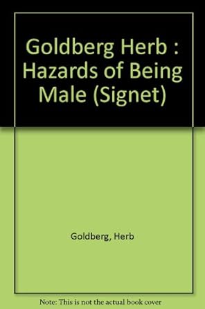 Hazards of Being Male: Surviving the Myth of Masculine Privilege ...