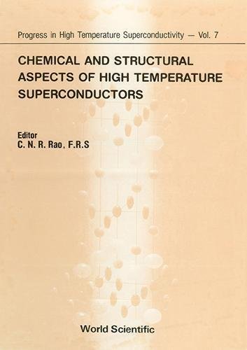 Chemical & Structural Aspects of High Temperature Superconductors (Progress in High Temperature ...
