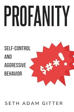 Buy Profanity, Self-Control, and Aggressive Behavior Book Online at Low ...