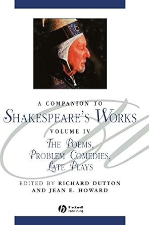A Companion to Shakespeare's Works, Volume IV: The Poems, Problem ...