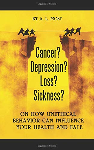 Cancer? Depression? Loss? Sickness?: On How Unethical Behavior Can ...