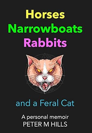 Amazon.com: Horses, Narrowboats, Rabbits and a Feral Cat eBook : Hills ...