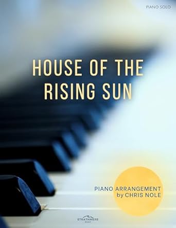 House of the Rising Sun (Sheet Music for Piano): Solo piano arrangement ...