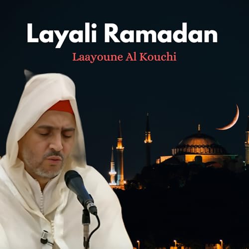 Écouter Layali Ramadan (Quran) de Laayoune Al Kouchi sur Amazon Music