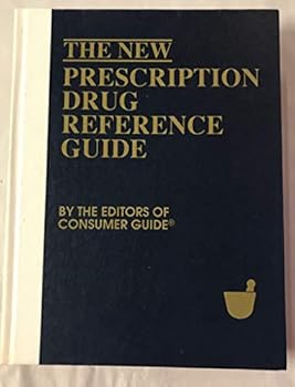 The New Prescription Drug Reference... book by Consumer Guide