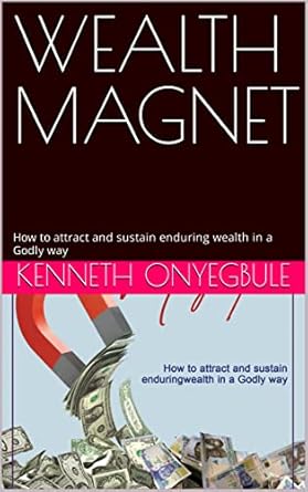 Amazon.com: WEALTH MAGNET: How to attract and sustain enduring wealth ...