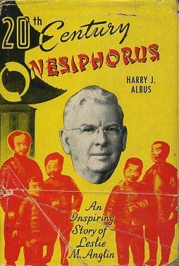 20TH CENTURY ONESIPHORUS: An Inspiring Story of Leslie M. Anglin: Harry ...