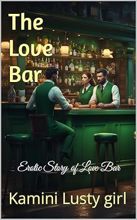 The Love Bar : Erotic Story of Love Bar eBook : Lusty girl , Kamini ...
