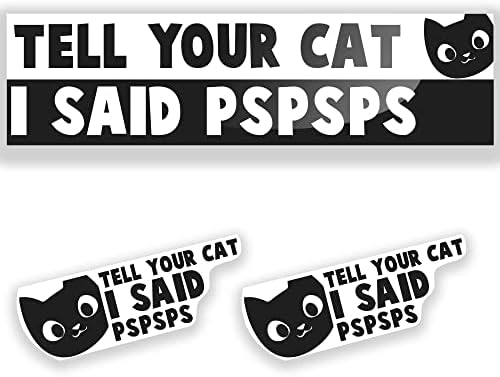 Amazon.com - Tell Your Cat I Said PsPsPs Sticker for Cars Funny Car ...