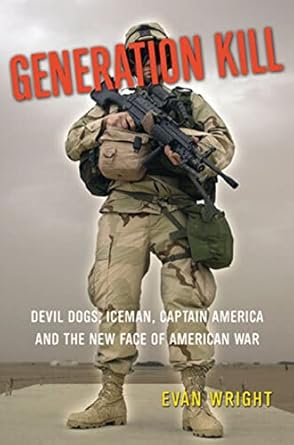 Generation Kill: Devil Dogs, Iceman, Captain America, and the New Face ...