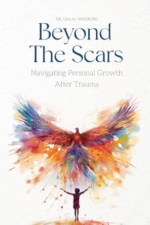 Beyond the Scars: Navigating Personal Growth After Trauma: Wineburg ...