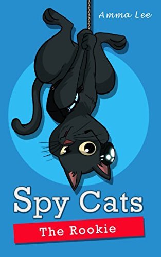 Spy Cats: The Rookie [5/22/2017] Amma Lee: Amma Lee: 0781349048037 ...