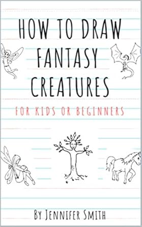 Amazon.com: How To Draw Fantasy Creatures: For Kids and Beginners eBook ...