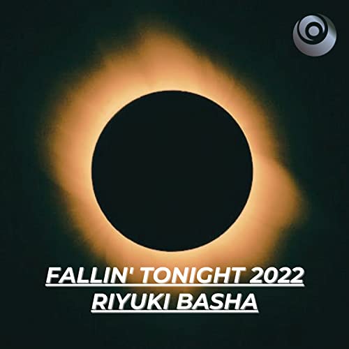 Fallin' Tonight 2022 by Riyuki Basha on Amazon Prime Music