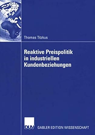 Reaktive Preispolitik in Industriellen Kundenbeziehungen: Eine ...