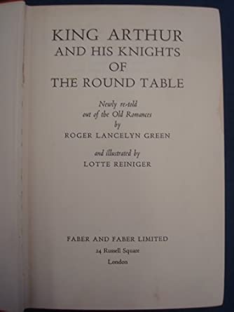 King Arthur and His Knights of the Round Table: Roger Lancelyn Green ...