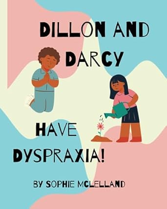 Dillon and Darcy have Dyspraxia! (My Friends are Different!): Mclelland ...