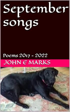 Amazon.com: September songs: Poems 2017 - 2022 eBook : Marks, John E ...