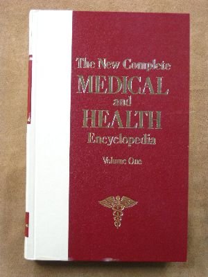The New Complete Medical and Health Encyclopedia Volume One: Richard ...