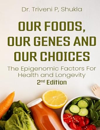 Our Foods, Our Genes, And Our Choices: The Epigenomic Factors For ...