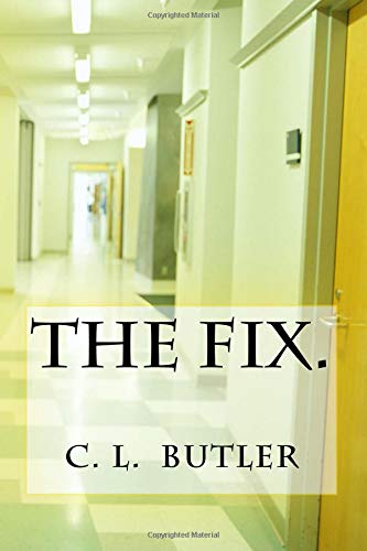 The Fix: Butler, C. L.: 9781985834064: Amazon.com: Books