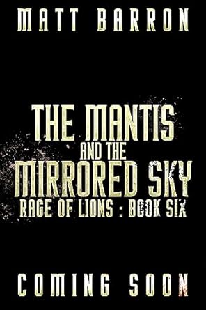 Amazon.com: The Mantis and the Mirrored Sky (Rage of Lions Book 6 ...