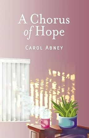 Amazon.com: A Chorus of Hope: 9781951543259: Abney, Carol: Libros