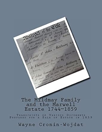 The Mildmay Family and the Marwell Estate 1744~1859: Transcripts of Various Documents Prepared ...