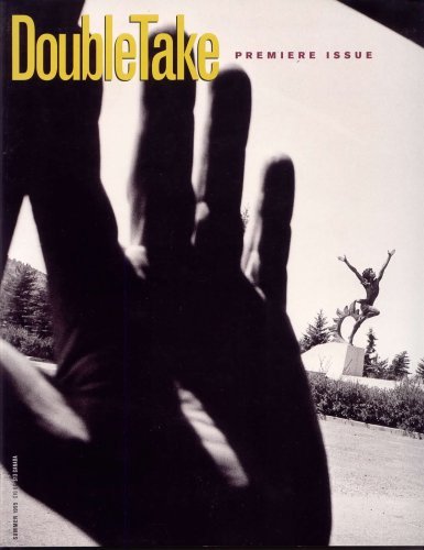 DoubleTake Magazine Premiere Issue 1 Summer 1995 (Volume 1, No. 1 ...