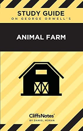 CliffsNotes on Orwell's Animal Farm: Literature Notes: Moran, Daniel ...