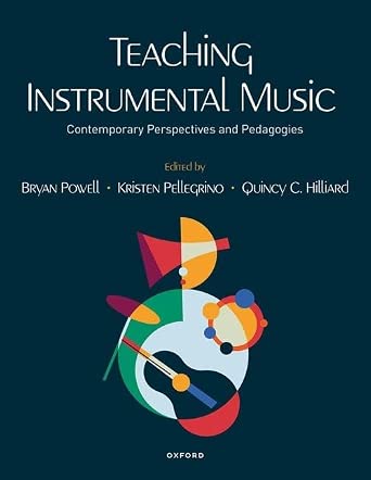 Teaching Instrumental Music: Contemporary Perspectives and Pedagogies ...