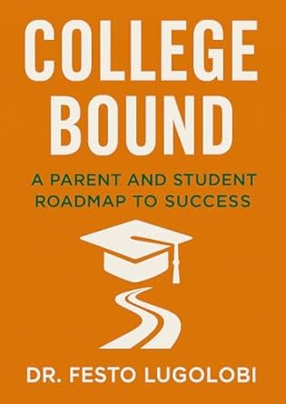 Amazon.com: College Bound: A Parent and Student Roadmap to Success: A Complete Guide to ...
