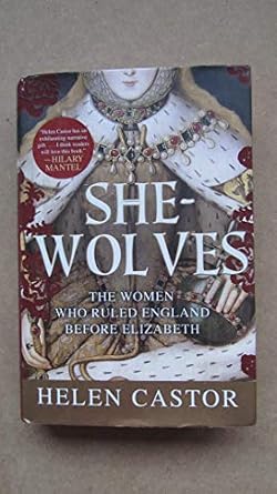 Amazon.com: She-Wolves: The Women Who Ruled England Before Elizabeth ...