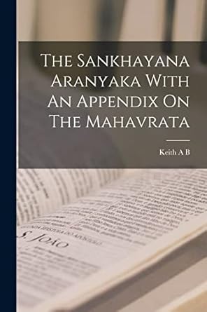 Buy The Sankhayana Aranyaka With An Appendix On The Mahavrata Book ...