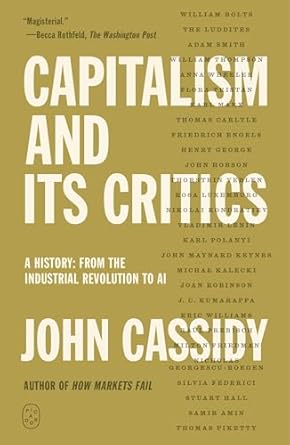 Capitalism and Its Critics: A History: From the Industrial Revolution ...