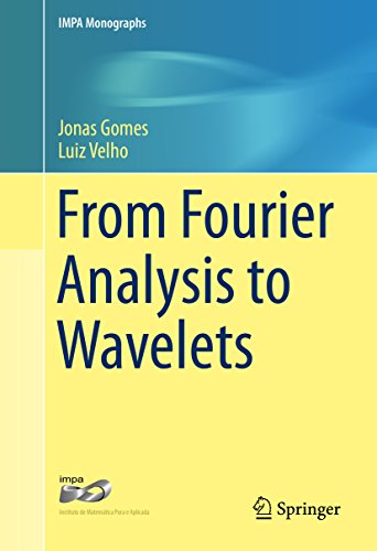 From Fourier Analysis to Wavelets (IMPA Monographs Book 3) by Jonas ...