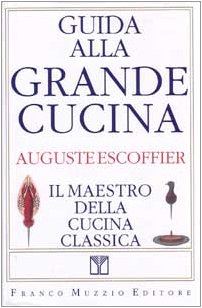 Amazon.it: Guida alla grande cucina. Il maestro della cucina classica ...