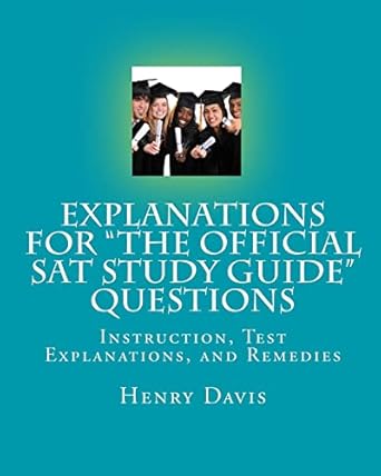 Explanations for "The Official SAT Study Guide" Questions: Detailed ...