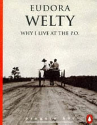Why I Live at the P.O. (Penguin 60s): EUDORA WELTY: 9780146000164 ...