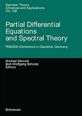Partial Differential Equations and Spectral Theory: PDE2000 Conference in Clausthal, Germany ...