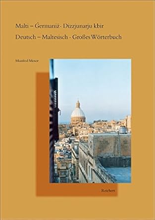 Deutsch-Maltesisch, Maltesisch-Deutsch, Großes Wörterbuch: Malti ...