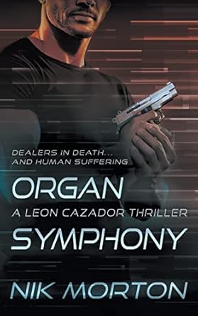 Amazon.com: Organ Symphony: A Leon Cazador Thriller: 9781685491468 ...